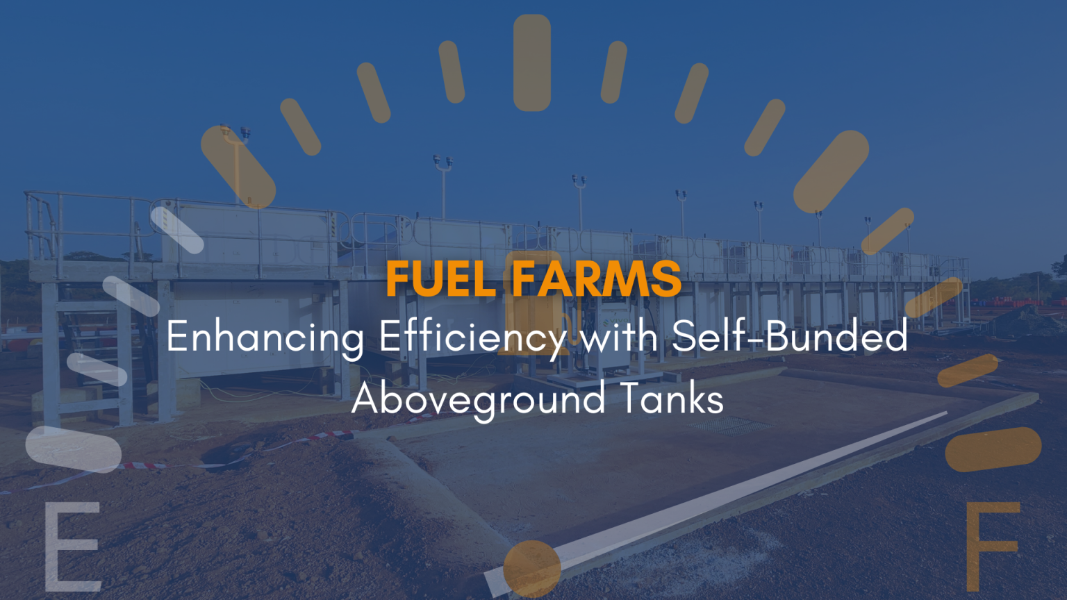 Fuel Farms: Enhancing Efficiency with Self-Bunded Aboveground Tanks ...